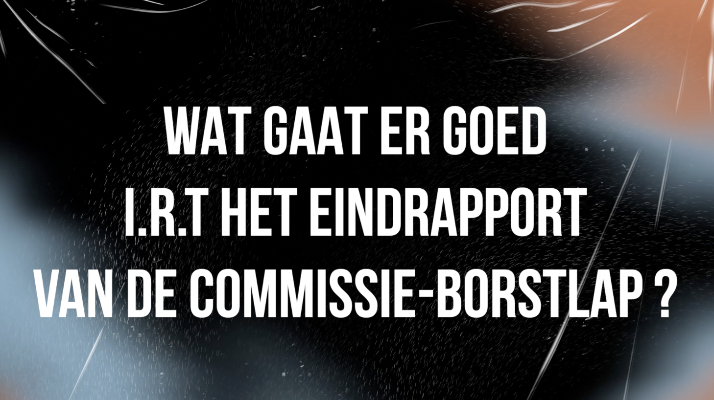 Hans Borstlap: Wat gaat er goed in relatie tot het eindrapport van de ...